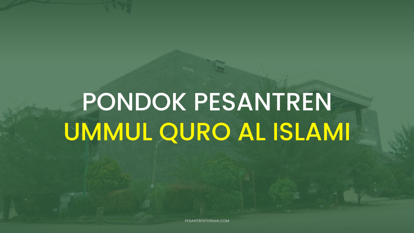 (REVIEW) Pondok Pesantren Ummul Quro Al Islami Bogor - PESANTREN TERBAIK