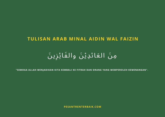 Minal Aidin Wal Faizin: Tulisan Bahasa Arab dan Artinya