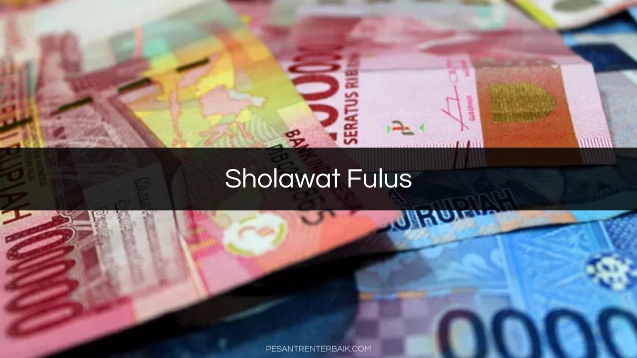 √ Keutamaan Sholawat Fulus & Cara Mengamalkannya